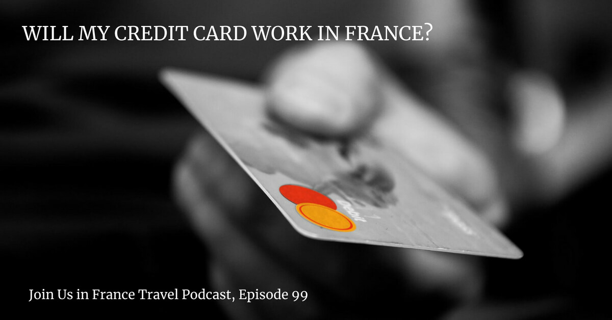 Going Abroad? Will my Credit Card Work in France? How can I be sure?