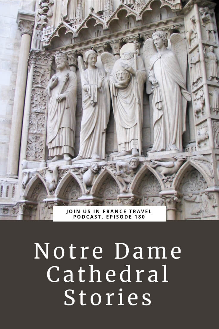 Notre Dame Cathedral Stories Show Notes: How to "Get" Notre Dame!