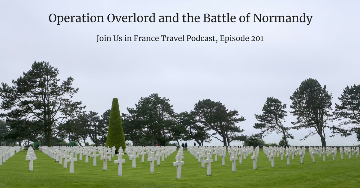 Operation Overlord and the Battle of Normandy, a Historical Primer