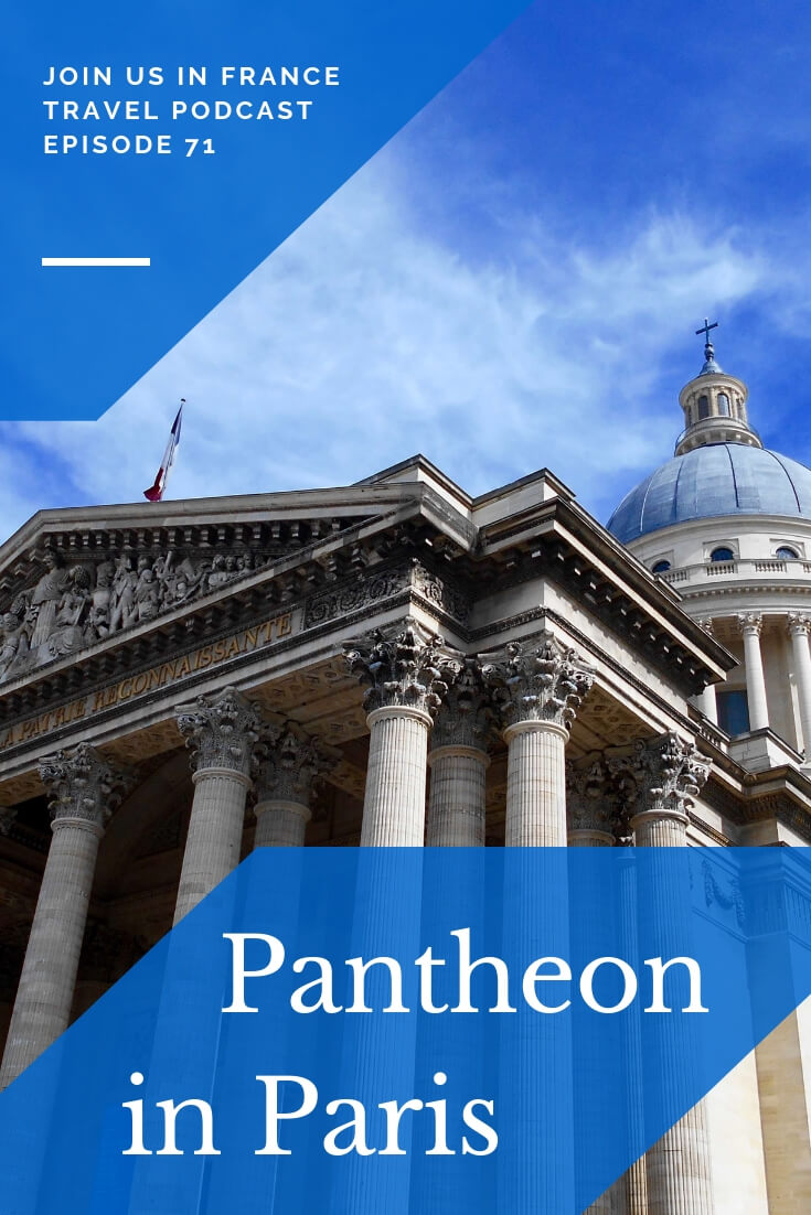 The Pantheon in Paris - Join Us in France Travel Podcast