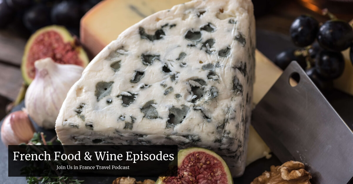 French Food and Wine - Join Us in France Travel Podcast