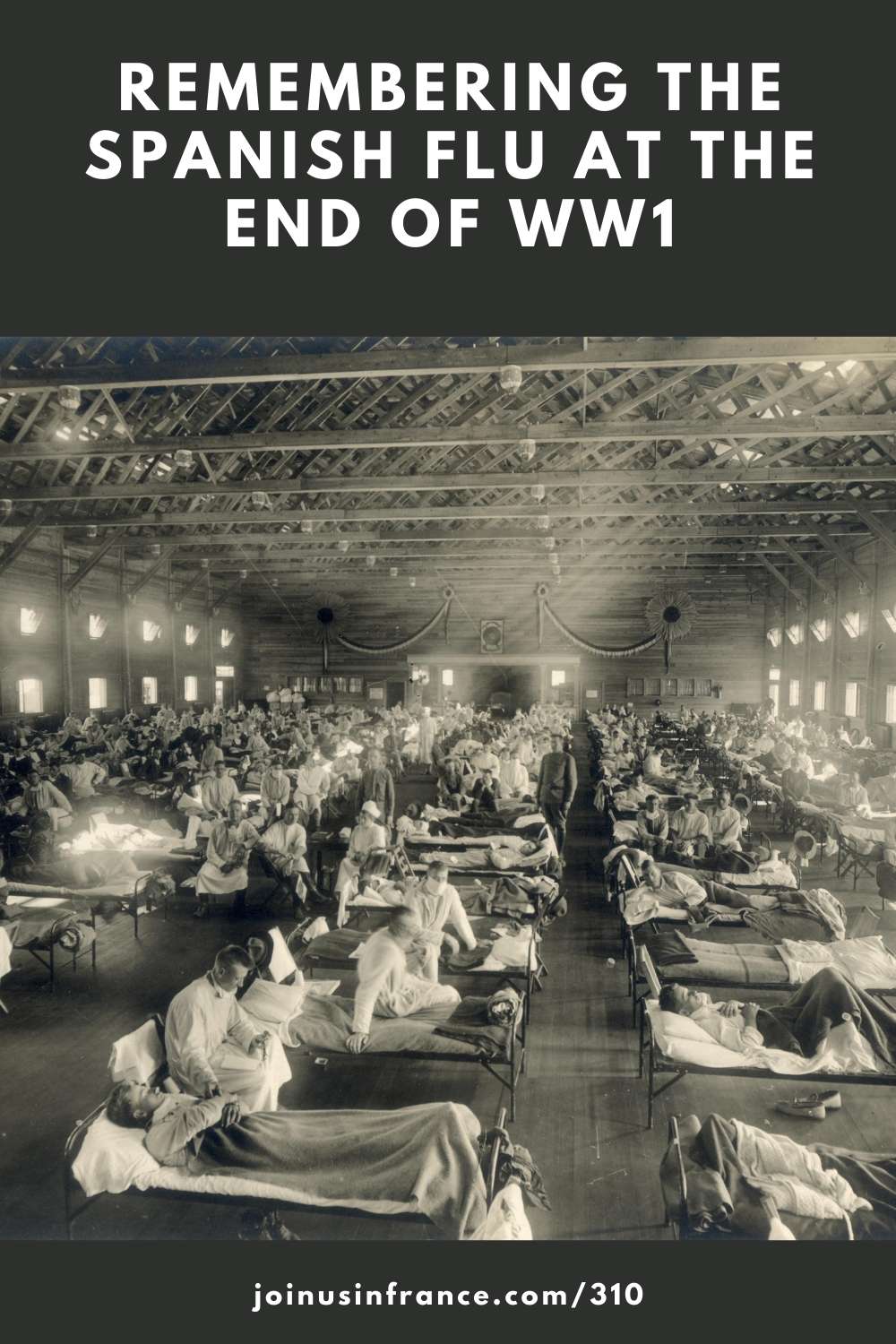 Remembering the Spanish Flu and WW1 - Join Us in France Travel Podcast