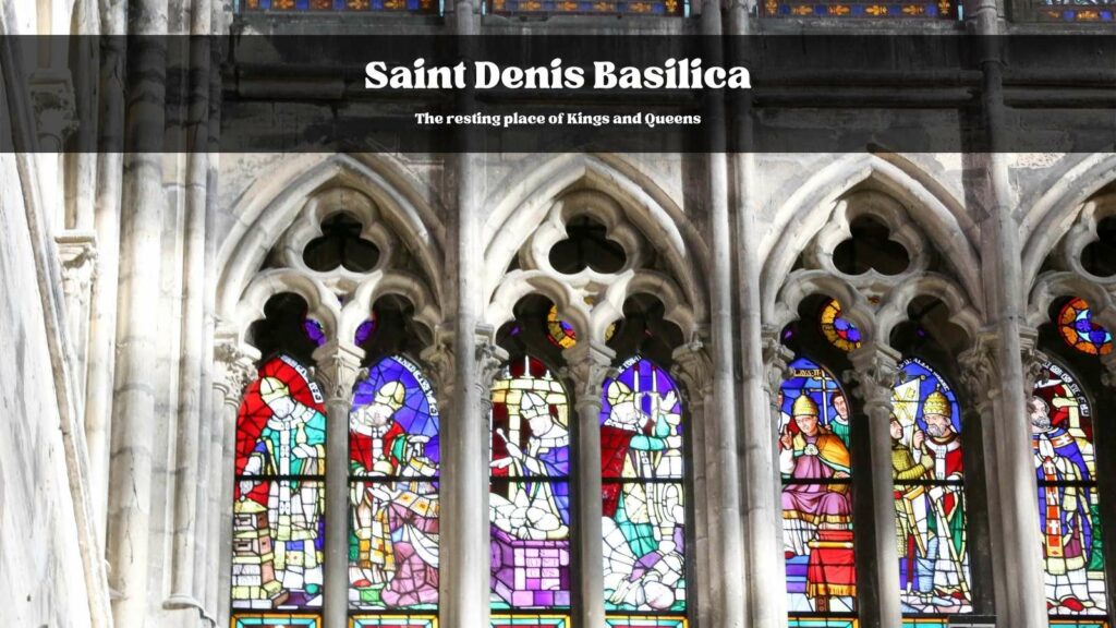 The Shocking History of Saint Denis Basilica - Join Us in France Travel ...