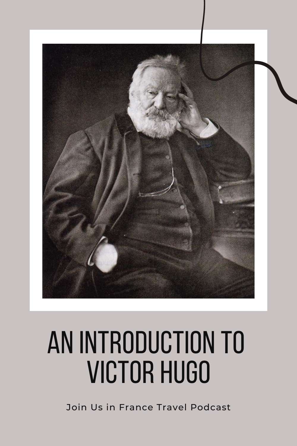 Introduction to Victor Hugo - Join Us in France Travel Podcast