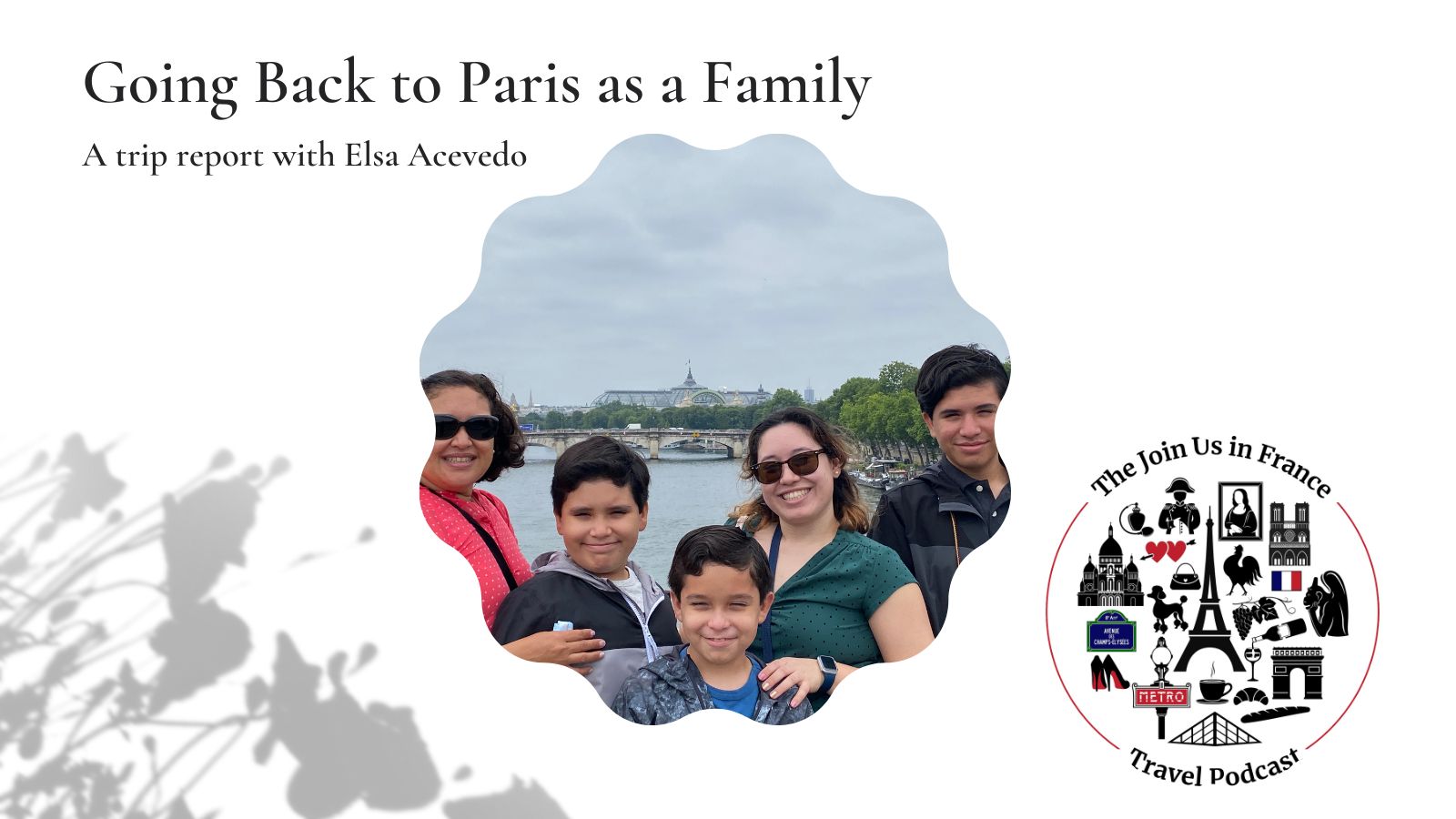 Going Back to Paris as a Family - Join Us in France Travel Podcast