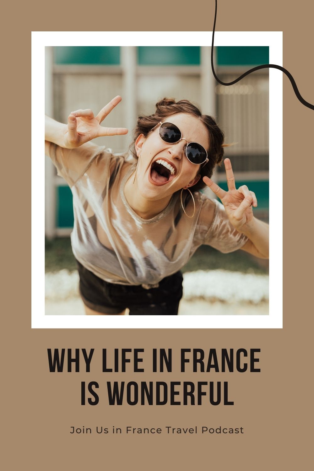 Why Life in France Is Wonderful - Join Us in France Travel Podcast