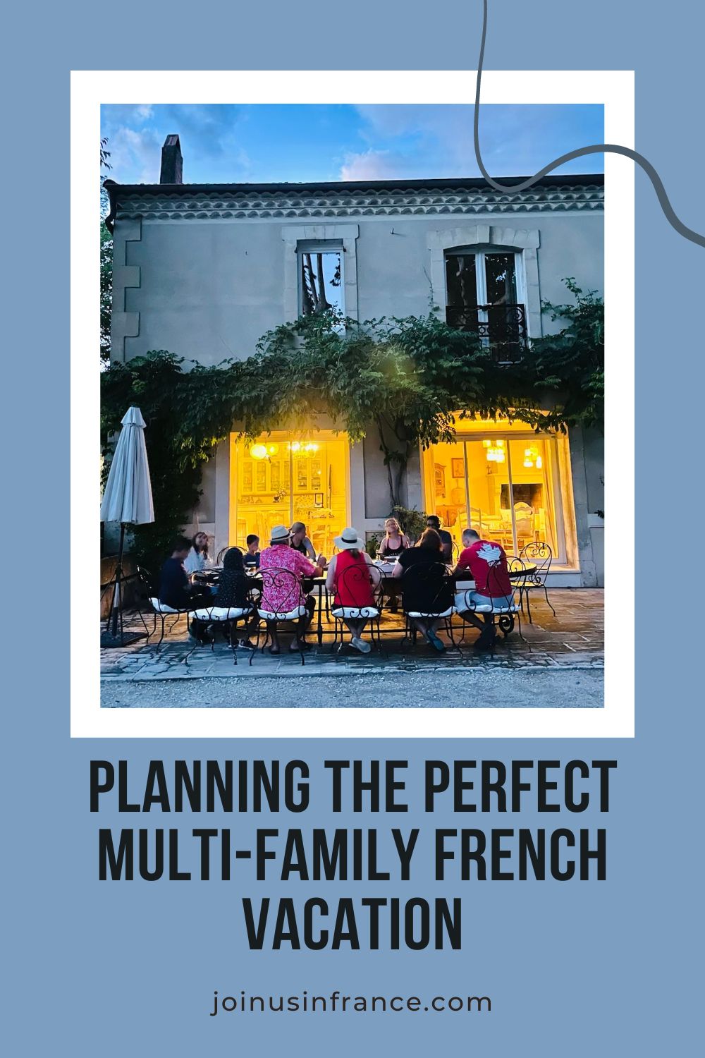 Planning the Perfect Multi-Family French Vacation - Join Us in France ...