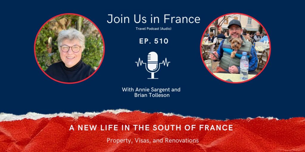 A New Life in the South of France - Join Us in France Travel Podcast