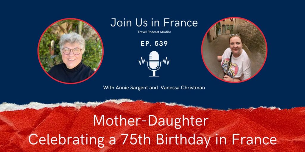 Mother-Daughter Celebrating a 75th Birthday in France: A Joyful Journey ...
